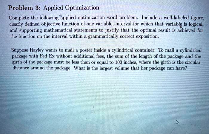 SOLVED:Problem 3: Applied Optimization Complete the following applied optimization word problem ...
