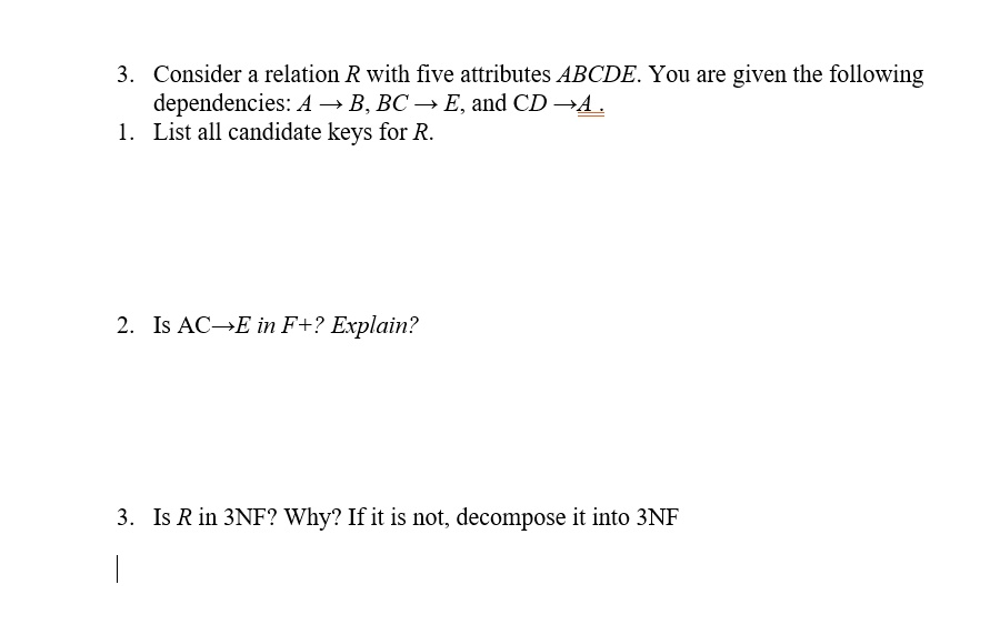 SOLVED: Consider a relation R with five attributes ABCDE. You are given ...