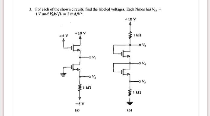 3. For each of the shown circuits, find the labeled voltages. Each Nmos ...