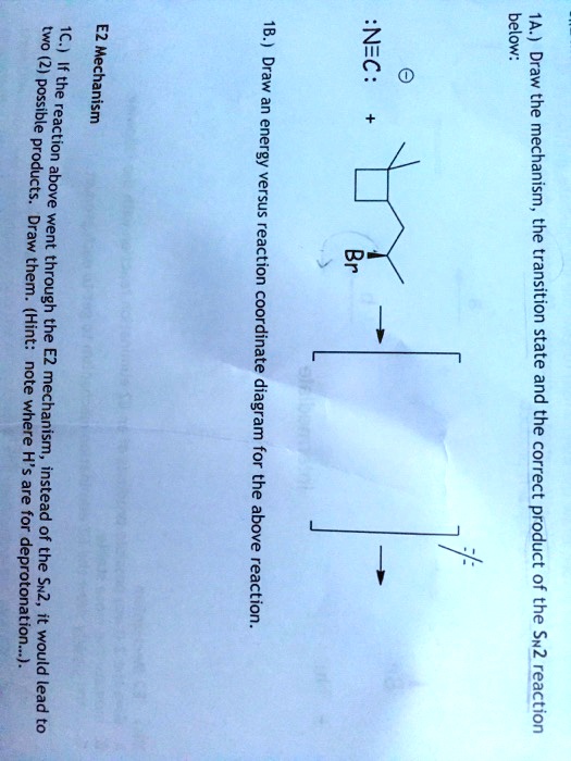 1A.) Draw the mechanism, the transition state and the correct product ...