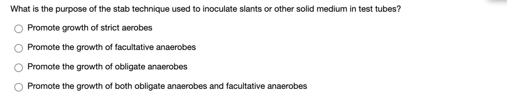 SOLVED: What is the purpose of the stab technique used to inoculate ...