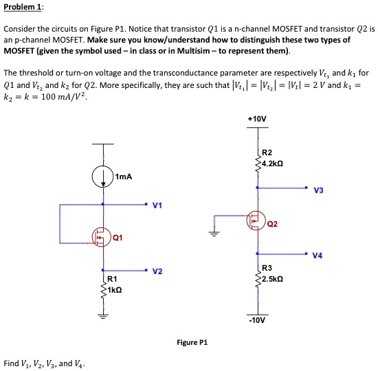 Problem 1: Consider the circuits on Figure P1. Notice that transistor Q1 is a n-channel MOSFET ...