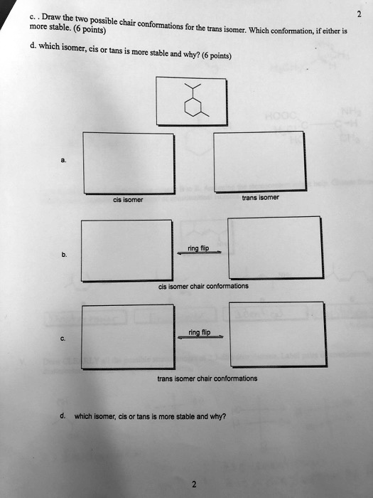 SOLVED: Draw the two possible stable chair conformations for the trans isomer. Which ...