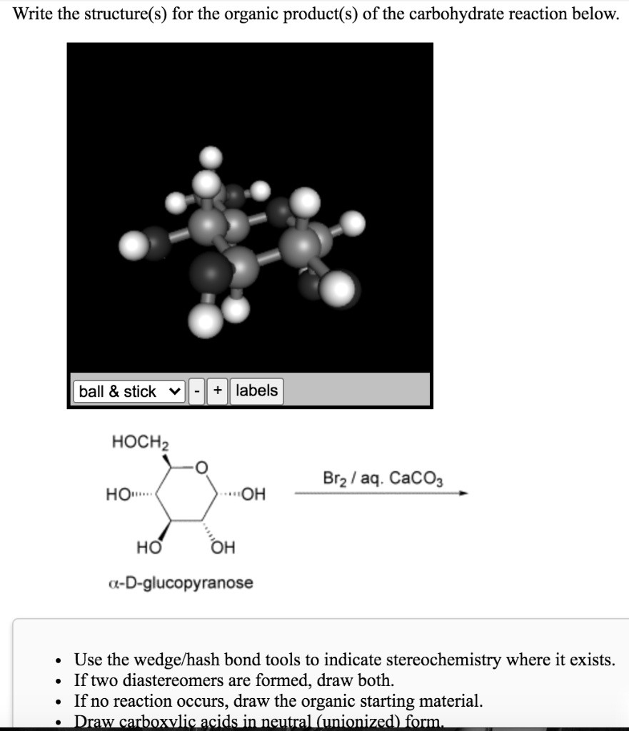 write the structures for the organic products of the carbohydrate reaction below ball stick ...