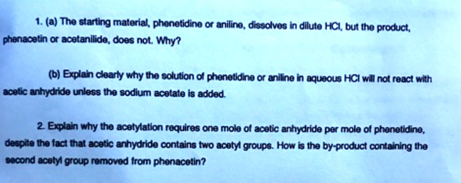 1. (a) The starting material, phenetidine or aniline, dissolves in ...