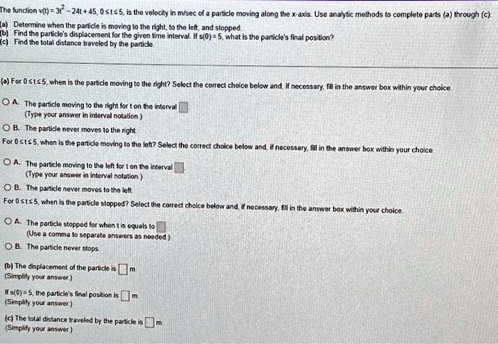 SOLVED: The function v(t) = 31²-24t+45, 0 ≤ t ≤ 5, is the velocity in m/sec of a particle moving ...