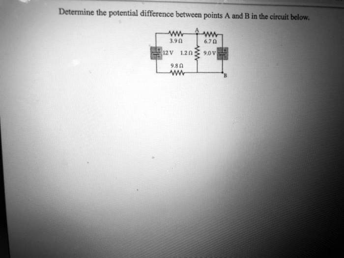 Determine the potential difference between points A and B in the circuit below. A W 3.9? 6.7 ...