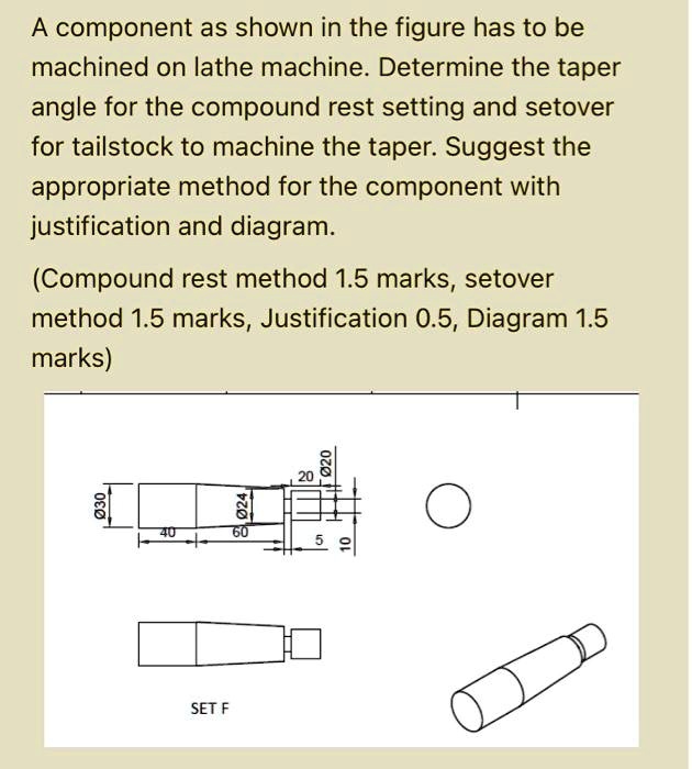 SOLVED: A component as shown in the figure has to be machined on lathe ...