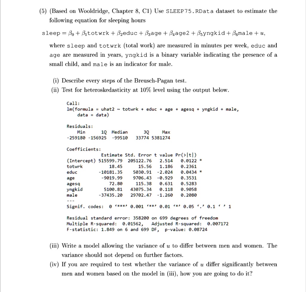 Based on Wooldridge, Chapter 8, Cl) Use SLEEP75.RData dataset to estimate the following equation ...