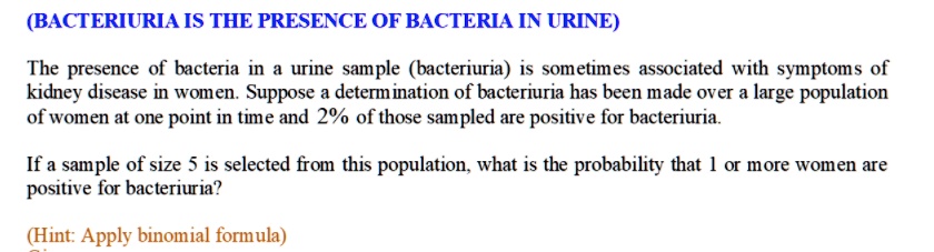 SOLVED: (BACTERIURIA IS THE PRESENCE OF BACTERIA IN URINE) The presence ...