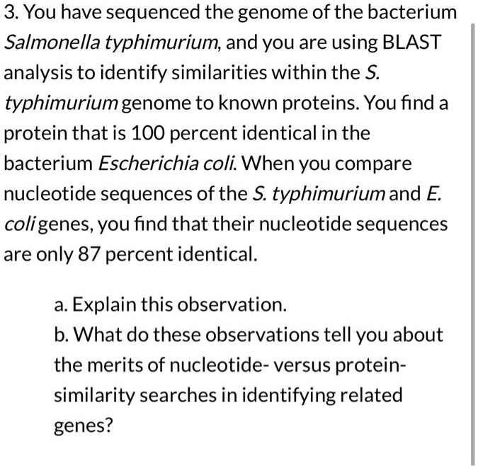 SOLVED: 3. You have sequenced the genome of the bacterium Salmonella ...