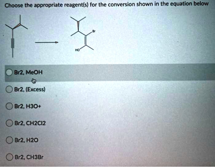 SOLVED: Choose the appropriate reagent(s) for the conversion shown in ...