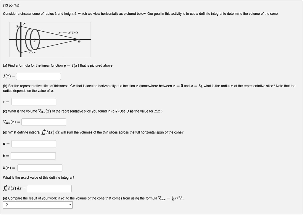 SOLVED: (13 points) Consider circular cone radius height = which we view horizontally as ...