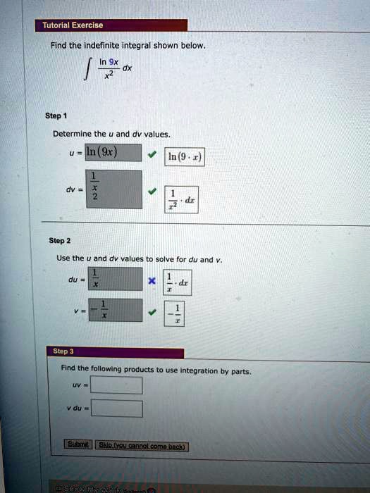 SOLVED: Tutorial Exercise Find the Indefinite Integral shown below: Step 1: Determine the values ...