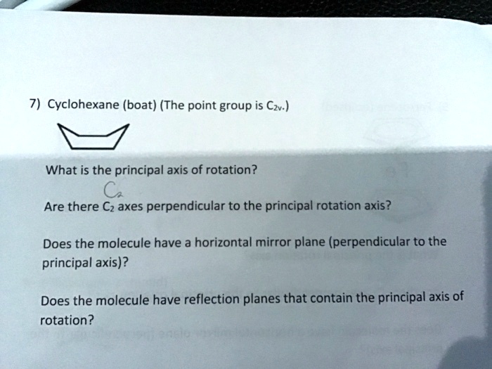 SOLVED: Cyclohexane (boat) (The point group is Czv-) What is the ...