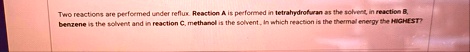 two reactions are performed under reflux reaction a is performed in ...