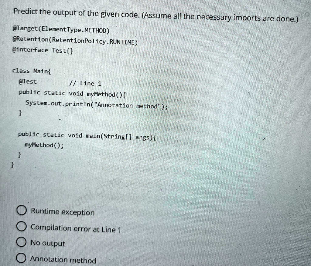 Predict the output of the given code. (Assume all the necessary imports are done.) @Target ...