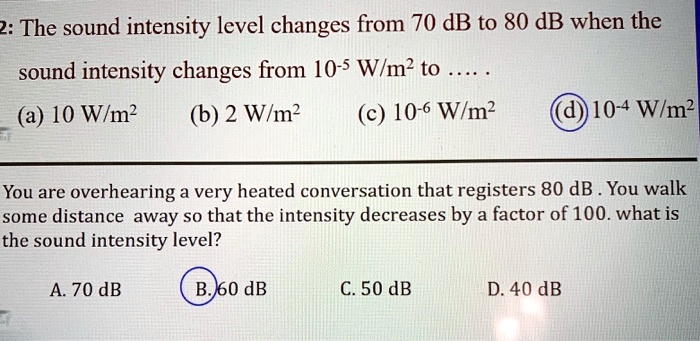 VIDEO solution: The sound intensity level changes from 70 dB to 80 dB when the sound intensity ...