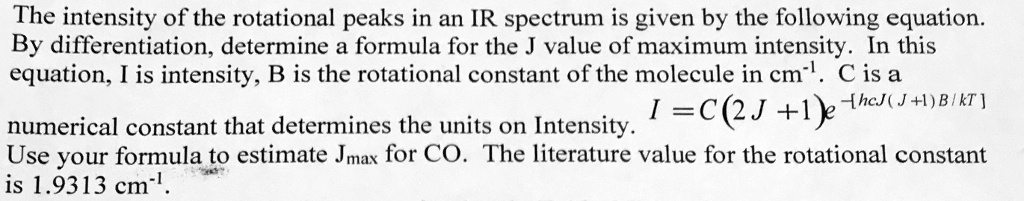The intensity of the rotational peaks in an IR spectrum is given by the ...