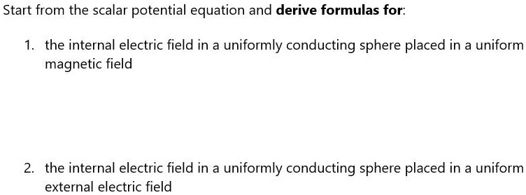 Start from the scalar potential equation and derive formulas for: 1 ...