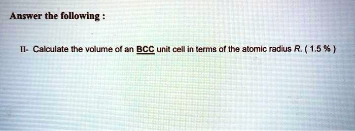 SOLVED: Calculate the volume of a BCC unit cell in terms of the atomic radius R.