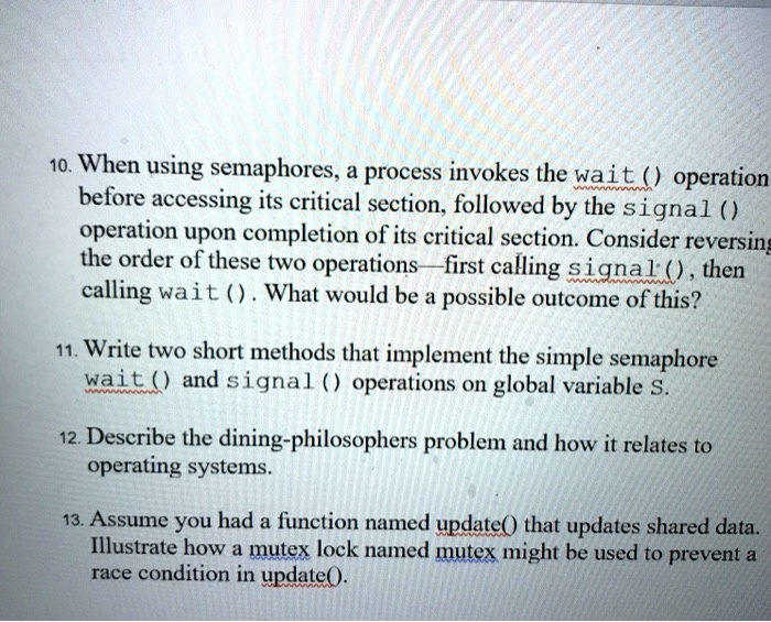 10 When Using Semaphores A Process Invokes The Wait Operation Before Accessing Its Critical