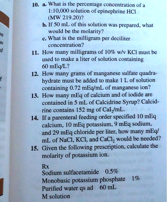 SOLVED: 10.4. What is the percentage concentration of a 1:10,000 solution of epinephrine HCl (MW ...