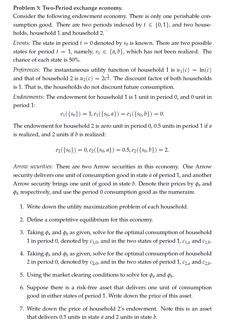 Problem 5: Two-Period exchange economy. Consider the following ...