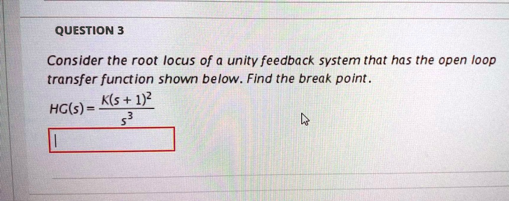 SOLVED: QUESTION3 Consider the root locus of a unity feedback system ... SOLVED: QUESTION3 Consider the root locus of a unity feedback system ...