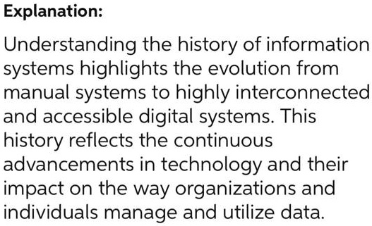 SOLVED: Understanding the history of information systems highlights the ...
