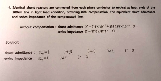 4 identical shunt reactors are connected from each phase conductor to ...