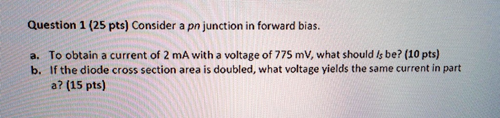 SOLVED: Texts: Electronic Circuits 1 Question 1 (25 pts): Consider a pn junction in forward bias ...