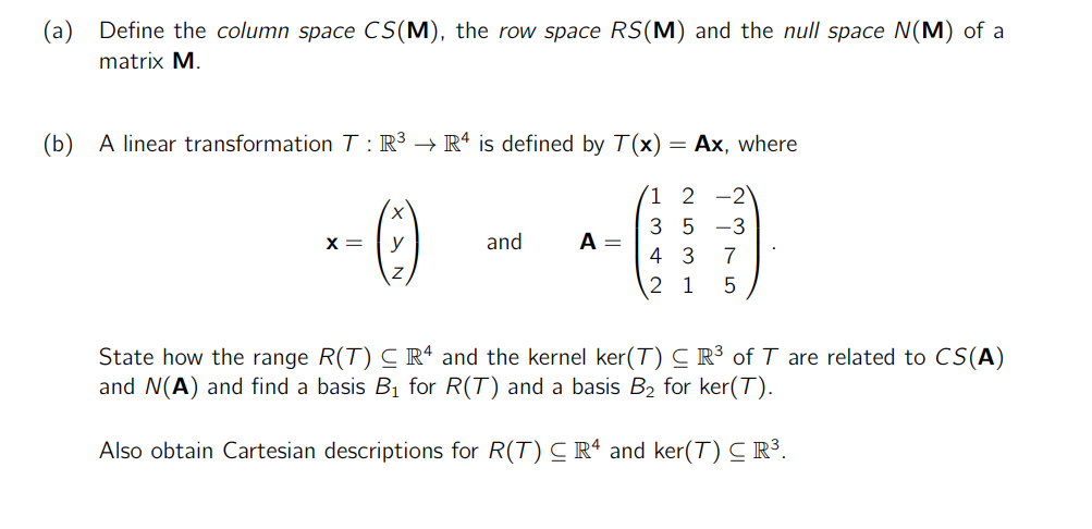 [GET ANSWER] (a) Define the column space C S(𝐌), the row space R S(𝐌 ...