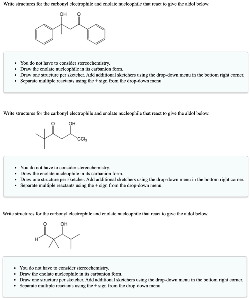 SOLVED:Write structures for the carbonyl electrophile and enolate ...