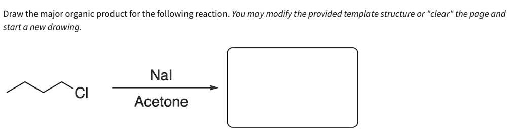SOLVED: Draw the major organic product for the following reaction. You ...