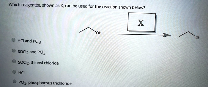 SOLVED: Which reagent(s), shown as X, can be used for the reaction ...
