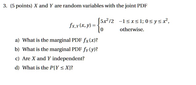 5 Points X And Y Are Random Variables With The Joint Pdf 5x22 L 0sysx Fxy Xy Olherwise What Is 0903