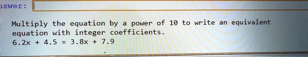 SOLVED: Help, I don't know how to solve this question. Answer: Multiply ...