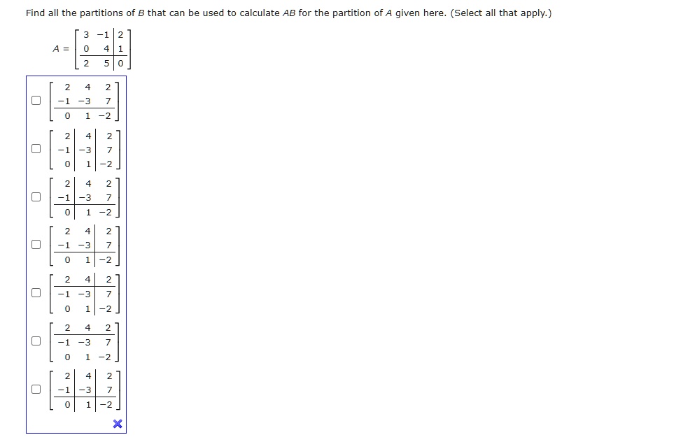 SOLVED: Find all the partitions of B that can be used to calculate AB for the partition of A ...