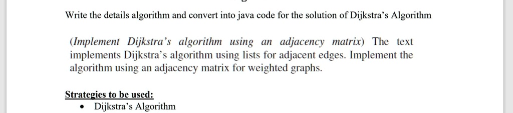 Write The Details Algorithm And Convert Into Java Code For The Solution Of Dijkstras Algorithm