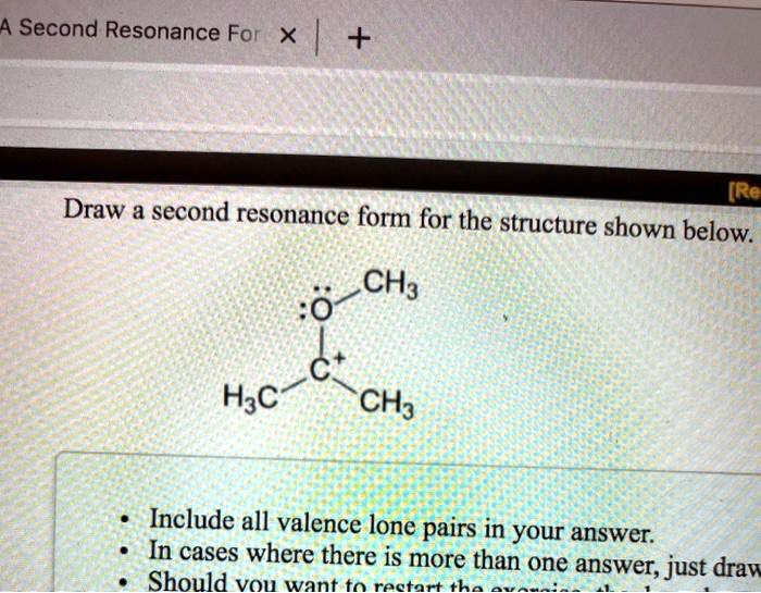 SOLVED: A Second Resonance For X + [Re Draw a second resonance form for the structure shown ...