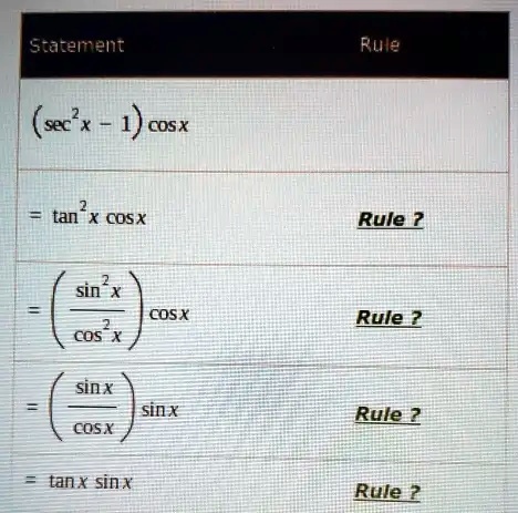 SOLVED: Statement Rule cos(X) tan(X) * cos(X) Rule ? sin(X) cos(X) Rule ...