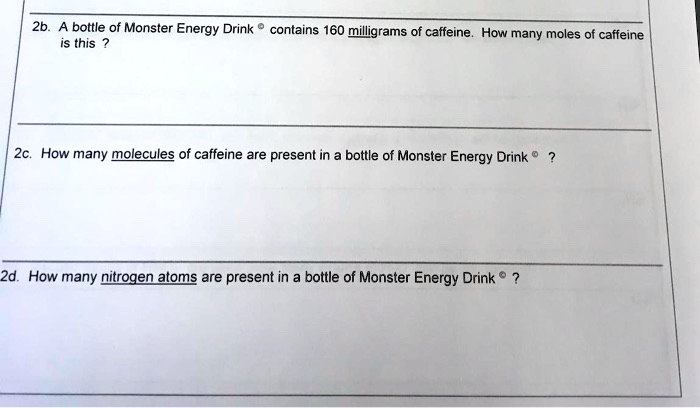 SOLVED: A bottle of Monster Energy Drink contains 160 milligrams of ...