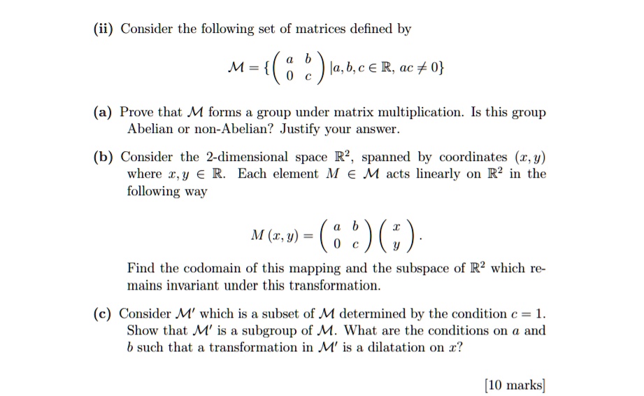 ii consider the following set of matrices defined by m labc r ac 0 prove that m forms group ...