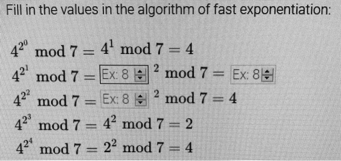 SOLVED: Fill in the values in the algorithm of fast exponentiation: 72u ...
