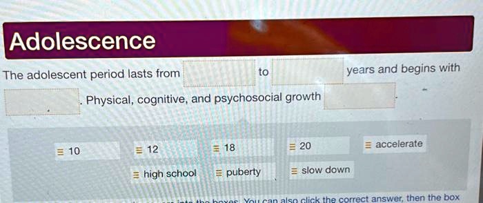 adolescence the adolescent period lasts from years and begins with ...