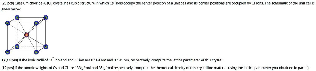 SOLVED: Caesium chloride (CsCl) crystal has a cubic structure in which ...