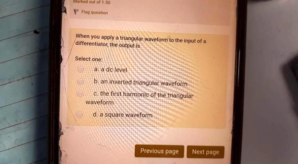 Solved Marked Out Of150 Flag Question When You Apply A Triangular Waveform To The Input Of A