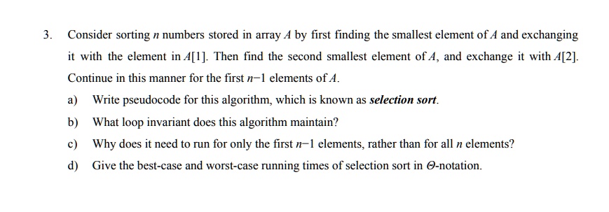 Solved Consider Sorting Numbers Stored In Array A By First Finding The Smallest Element Of A 5732