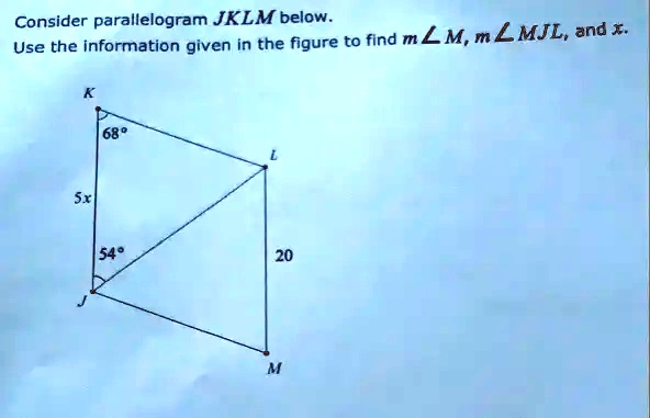 SOLVED: Consider parallelogram JKLM below. LM,mLMJL, ad % Use the information given in the ...